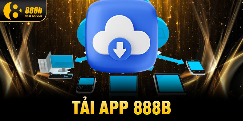 Tải App 888B | Đơn Giản, Nhanh Chóng Và An Toàn Top1 2025